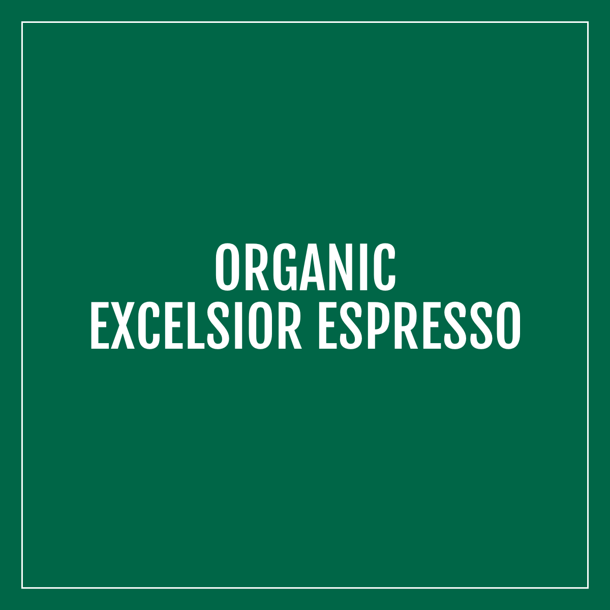 Organic Excelsior Espresso | Cafeto Coffee Company