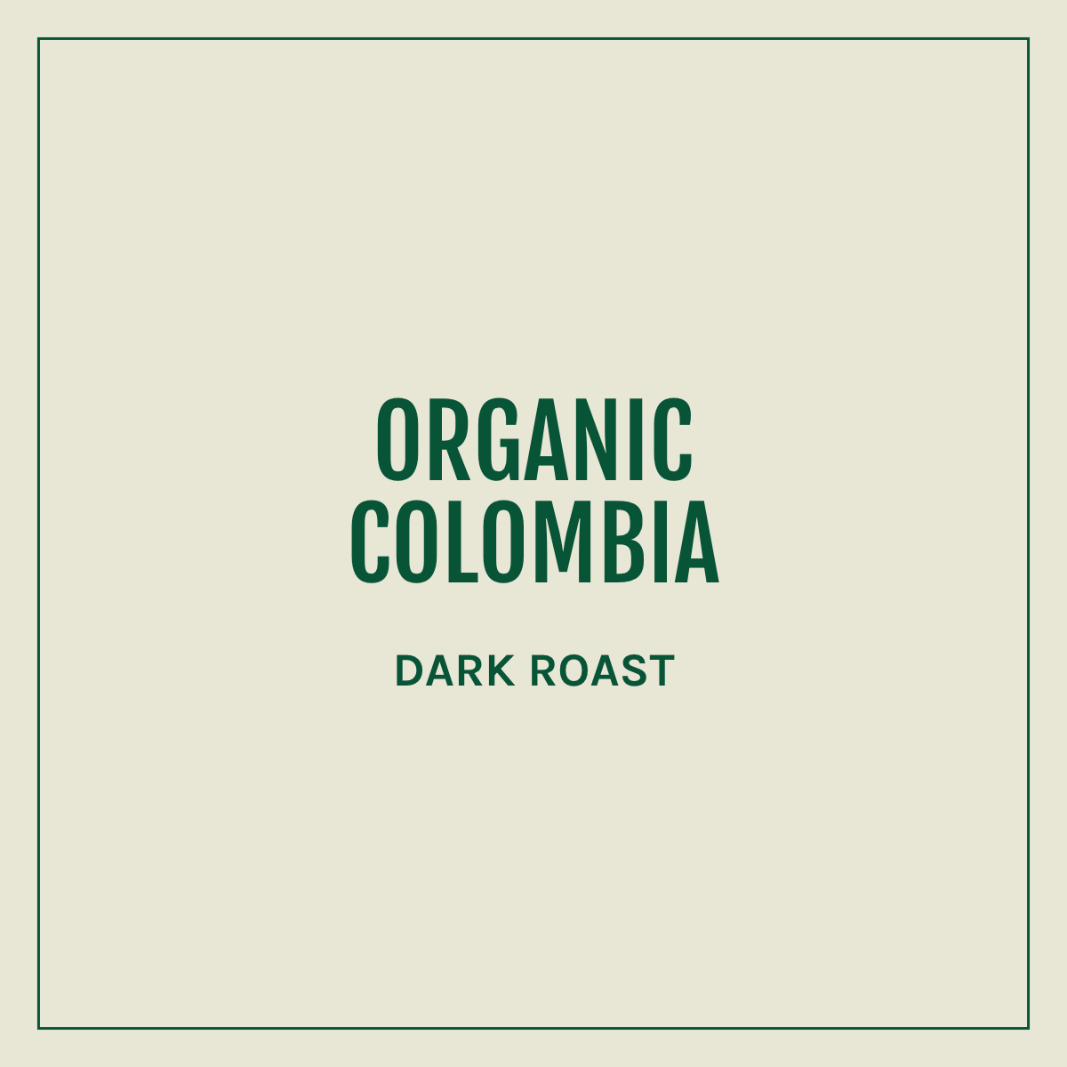 Organic Colombia Dark | Cafeto Coffee Company